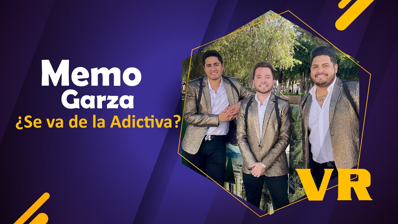 😱 Memo Garza, ¿se va de la adictiva? 😧 - YouTube