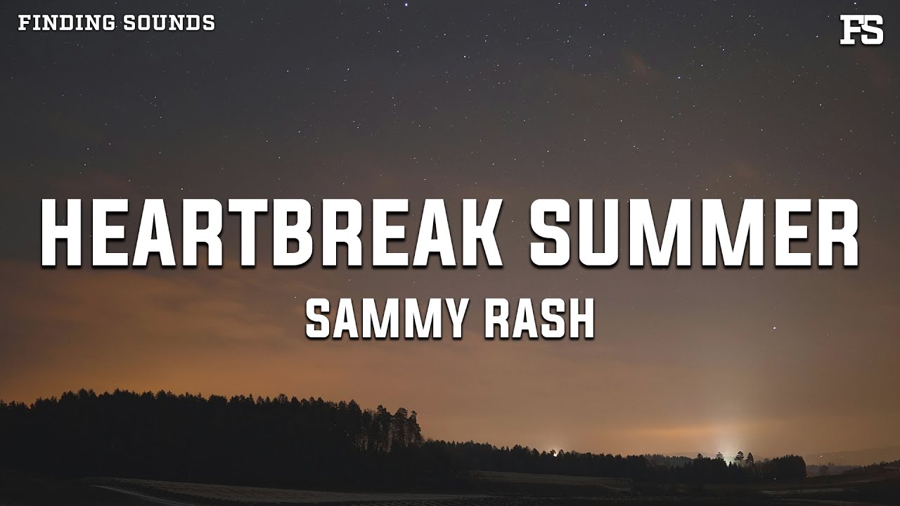 sammy rash - heartbreak summer (Lyrics) - YouTube