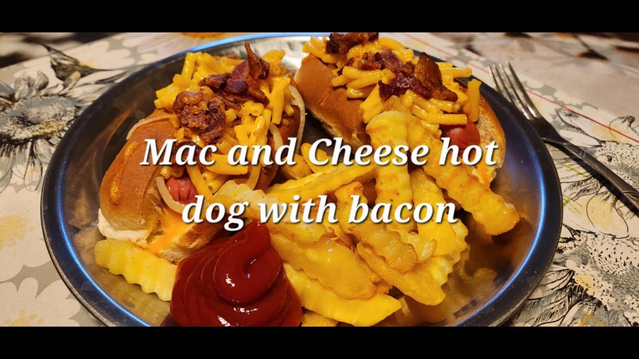 Mac and Cheese Hot Dog with Bacon #easymeals - YouTube