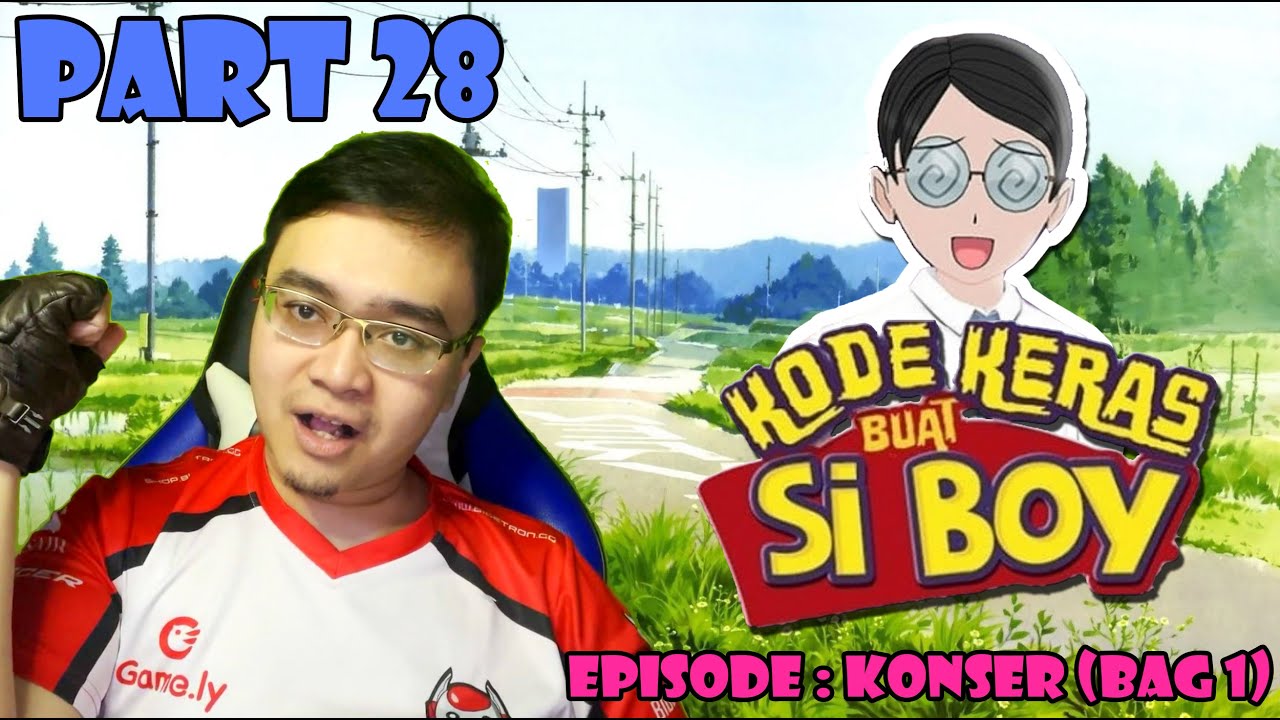 Kode Keras Buat Si Boy Part 28 - EPISODE : KONSER (BAG 1) - YouTube