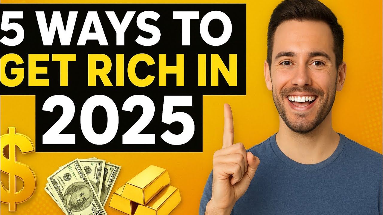 “5 Ways to Get Rich in 2025 (The Smart Way)” - YouTube