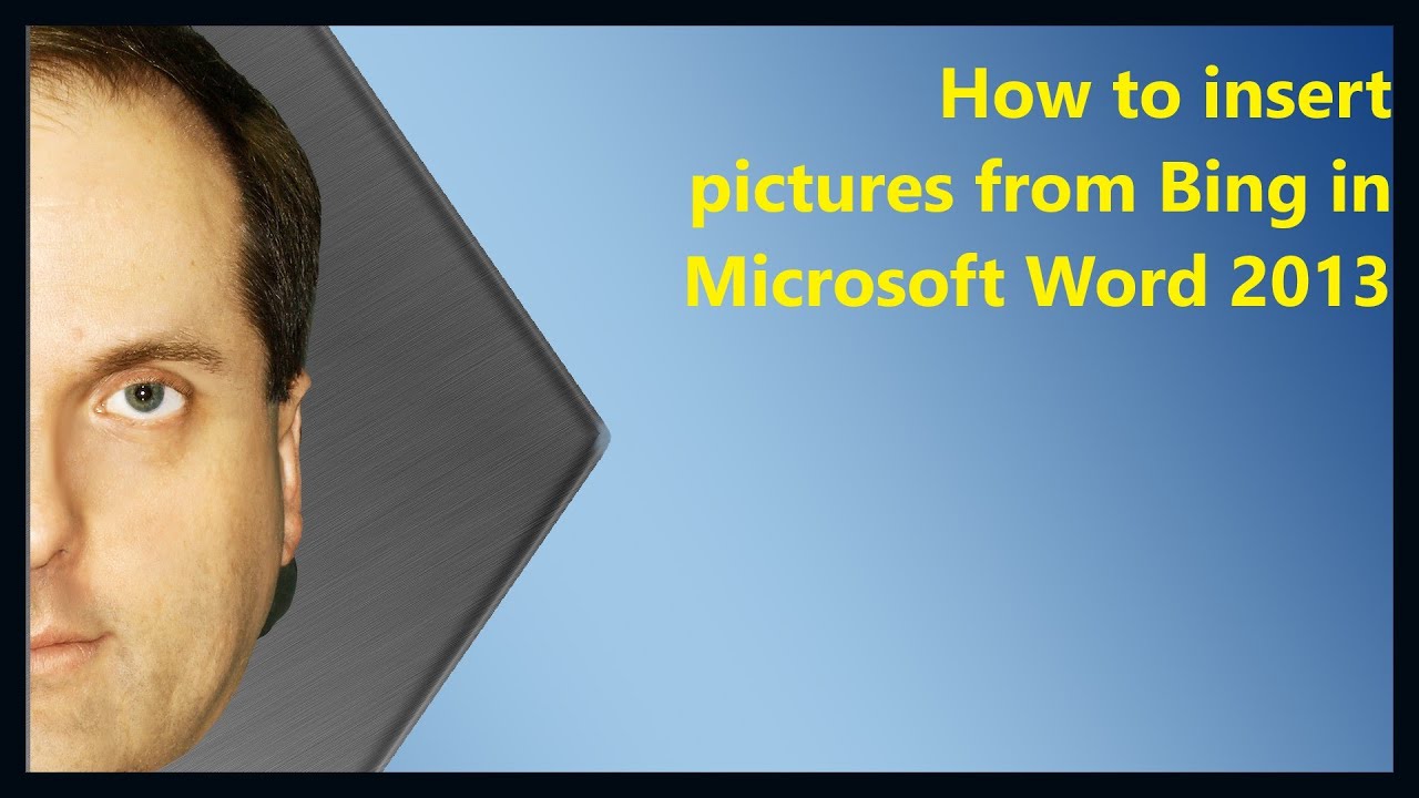 How to insert pictures from Bing in Microsoft Word 2013 - YouTube