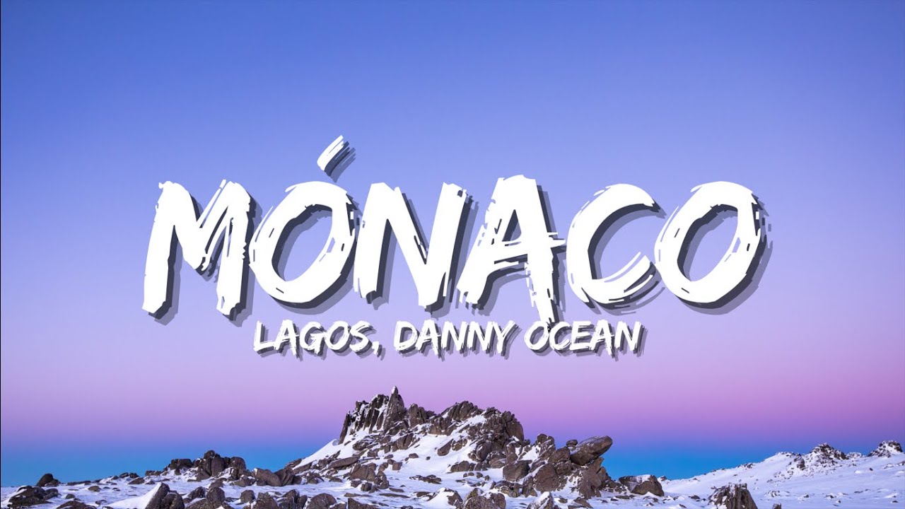 LAGOS & Danny Ocean - Mónaco - YouTube