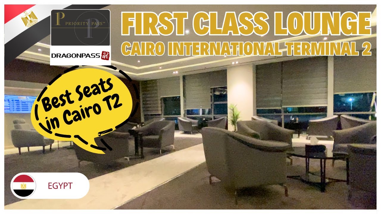🇪🇬 FIRST CLASS LOUNGE in Cairo T2 FREE Prioirty Pass & Dragon Pass Access! Report Review 埃及開羅貴賓室 ...