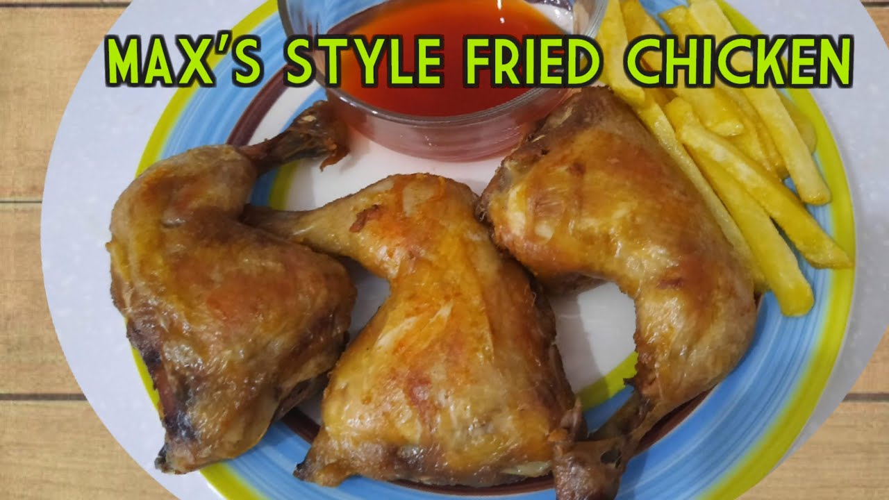 Max's Style Fried Chicken | The Secret of Max's Fried Chicken Revealed ...