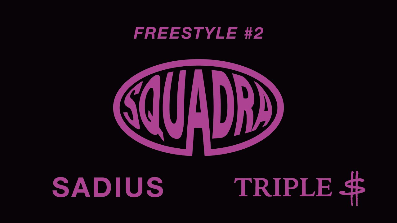 Freestyle SQUADRA #2 - SADIUS - Triple $ - YouTube