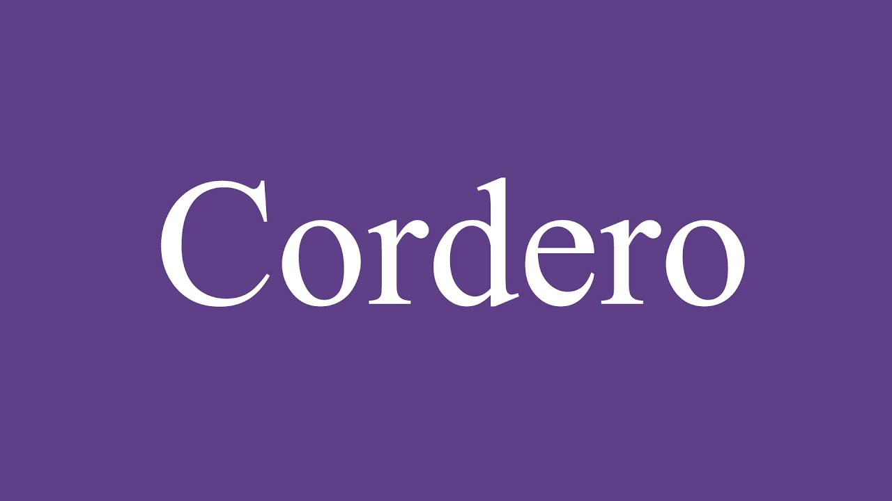 How To Pronounce ''Cordero'' (Lamb/Mutton) Correctly in Spanish - YouTube