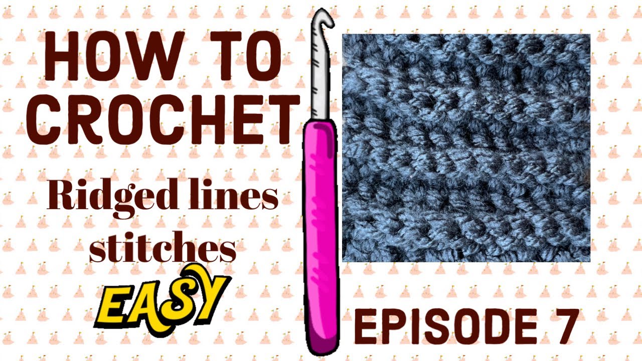HOW TO CROCHET RIDGED LINES/ EASY CROCHET TUTORIAL/LEARN HOW TO CROCHET ...