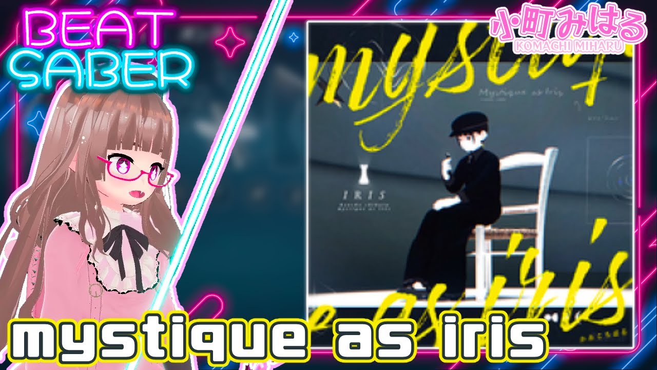 mystique as iris(EX☆6.32) [BeatSaber] - YouTube