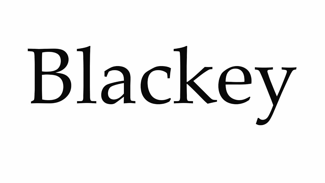 How to Pronounce Blackey - YouTube