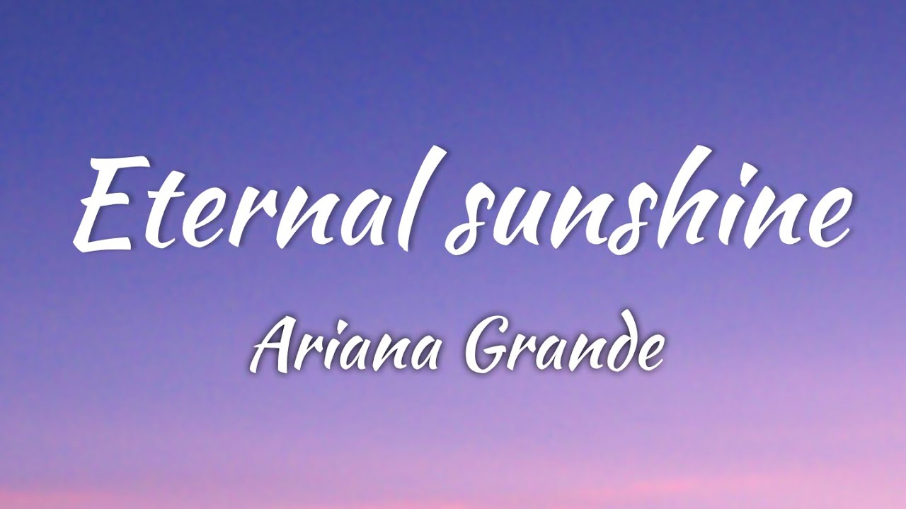 Ariana Grande - eternal sunshine (Lyrics + Vietsub) - YouTube