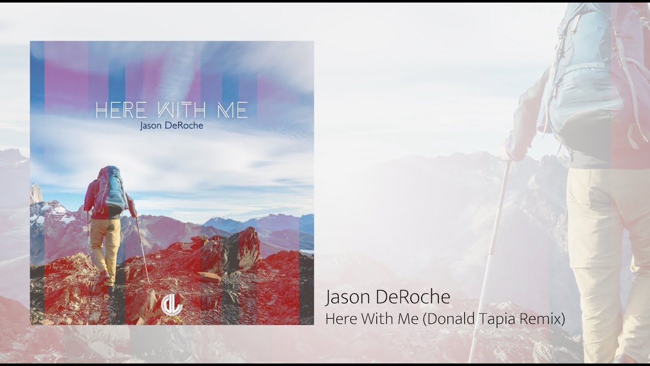 Jason DeRoche - Here With Me (Donald Tapia Remix) - YouTube