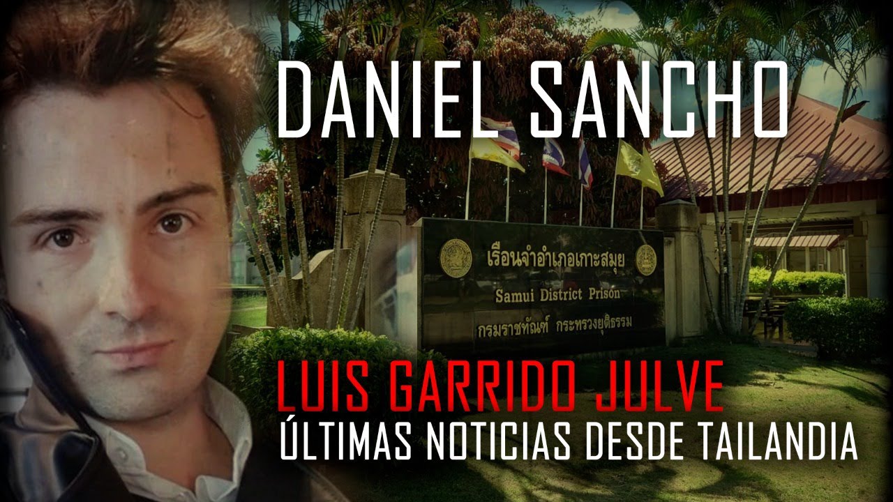 Daniel Sancho - 🔴 Luis Nos cuenta lo último desde TAILANDIA🔴 - YouTube