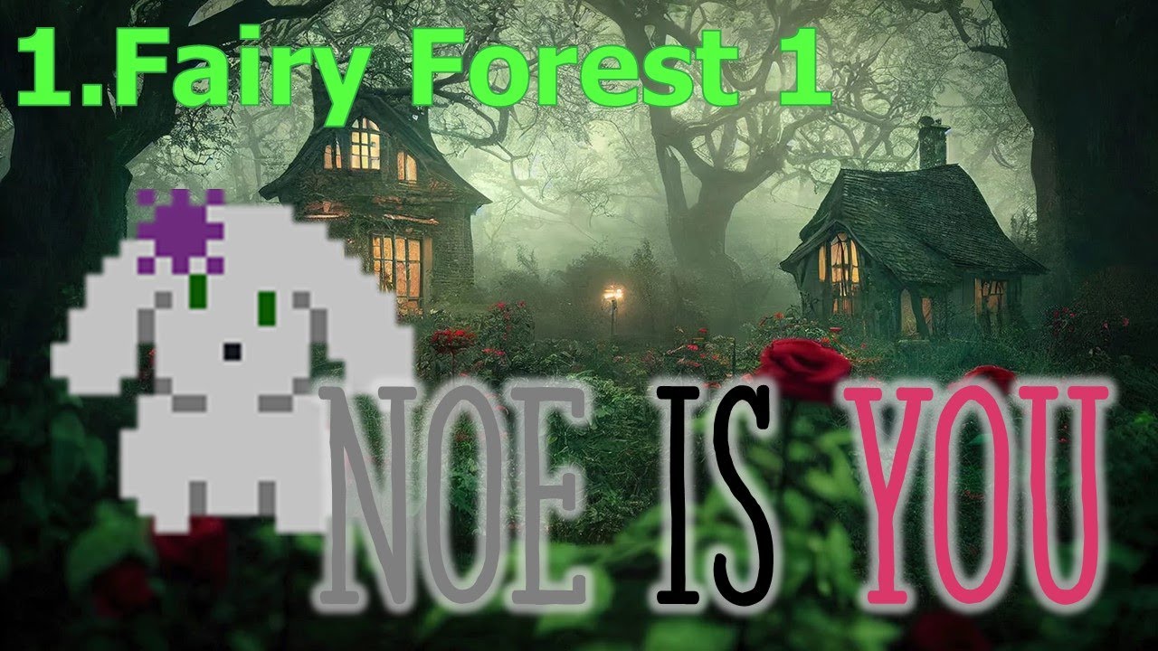 NOE IS YOU#2 Fairy Forest1 - YouTube
