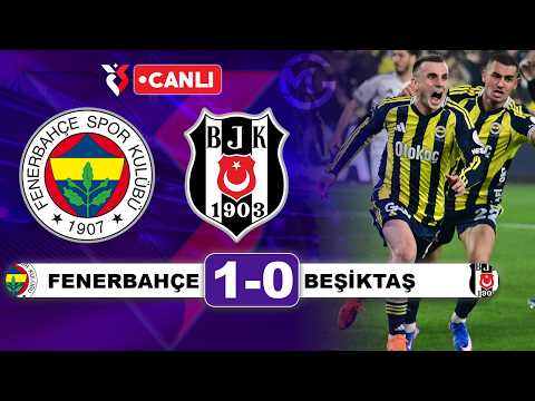 Fenerbahçe 1-0 Beşiktaş  / Süper Lig Canlı