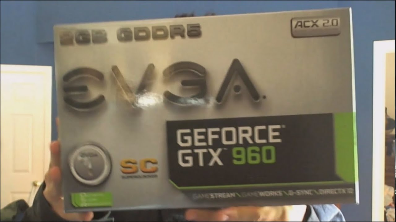 UNBOXING - EVGA Geforce GTX 960 SC Unboxing - YouTube