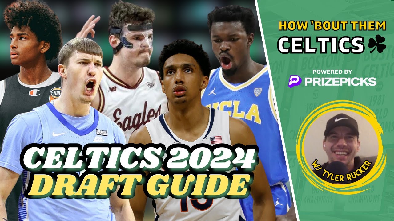 Celtics 2024 NBA Draft Guide w/ Tyler Rucker of No Ceilings | How 'Bout ...