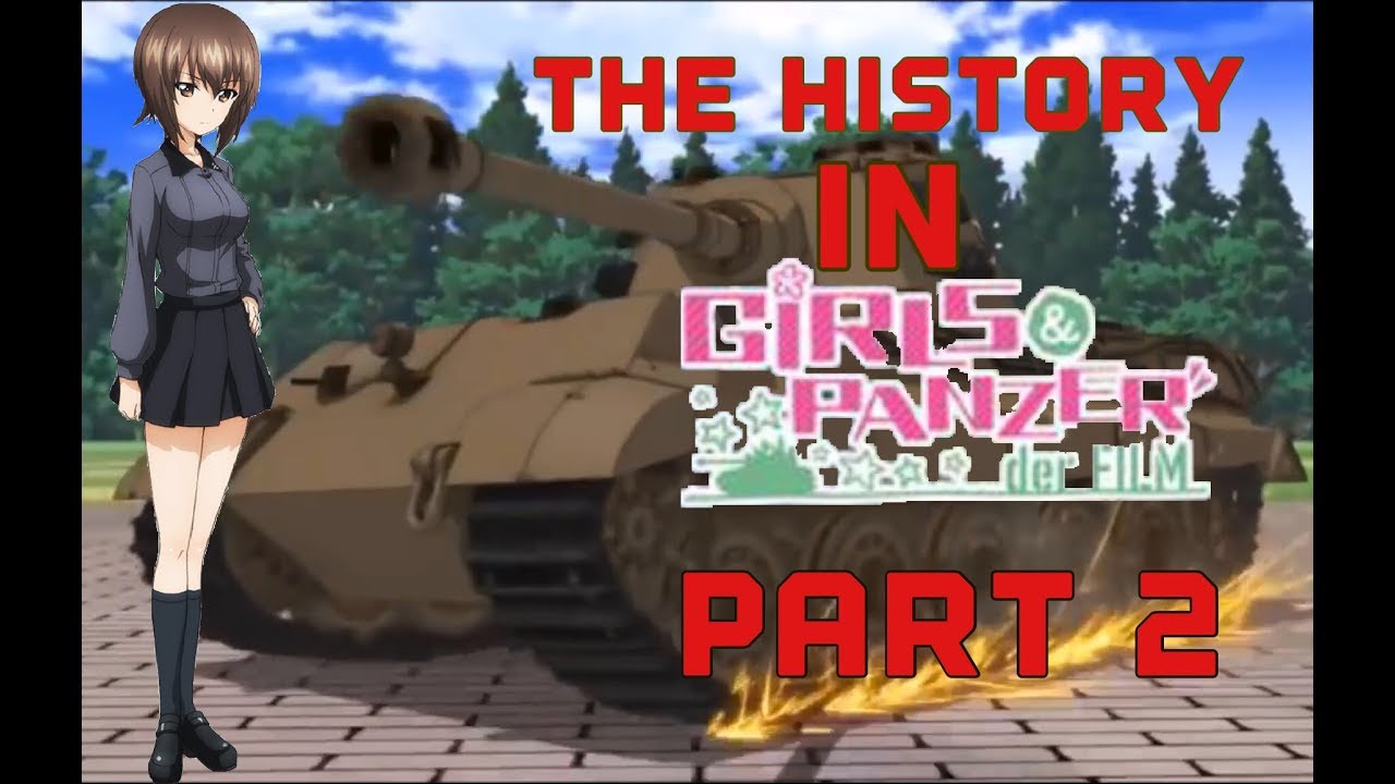 The history in Girls und Panzer: Der film (Part 2) - YouTube