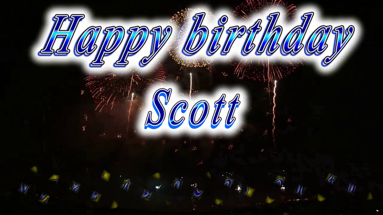 Happy birthday Scott - YouTube