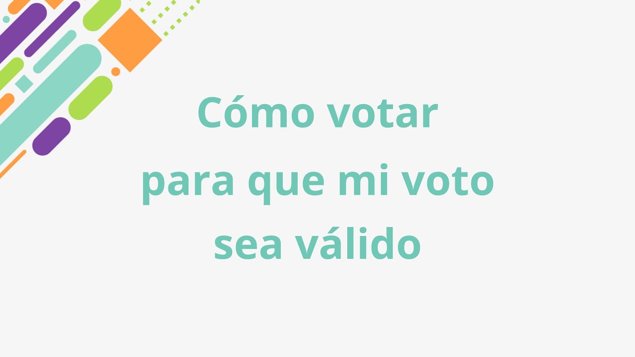 ¿Cómo votar para que mi voto sea válido? - YouTube