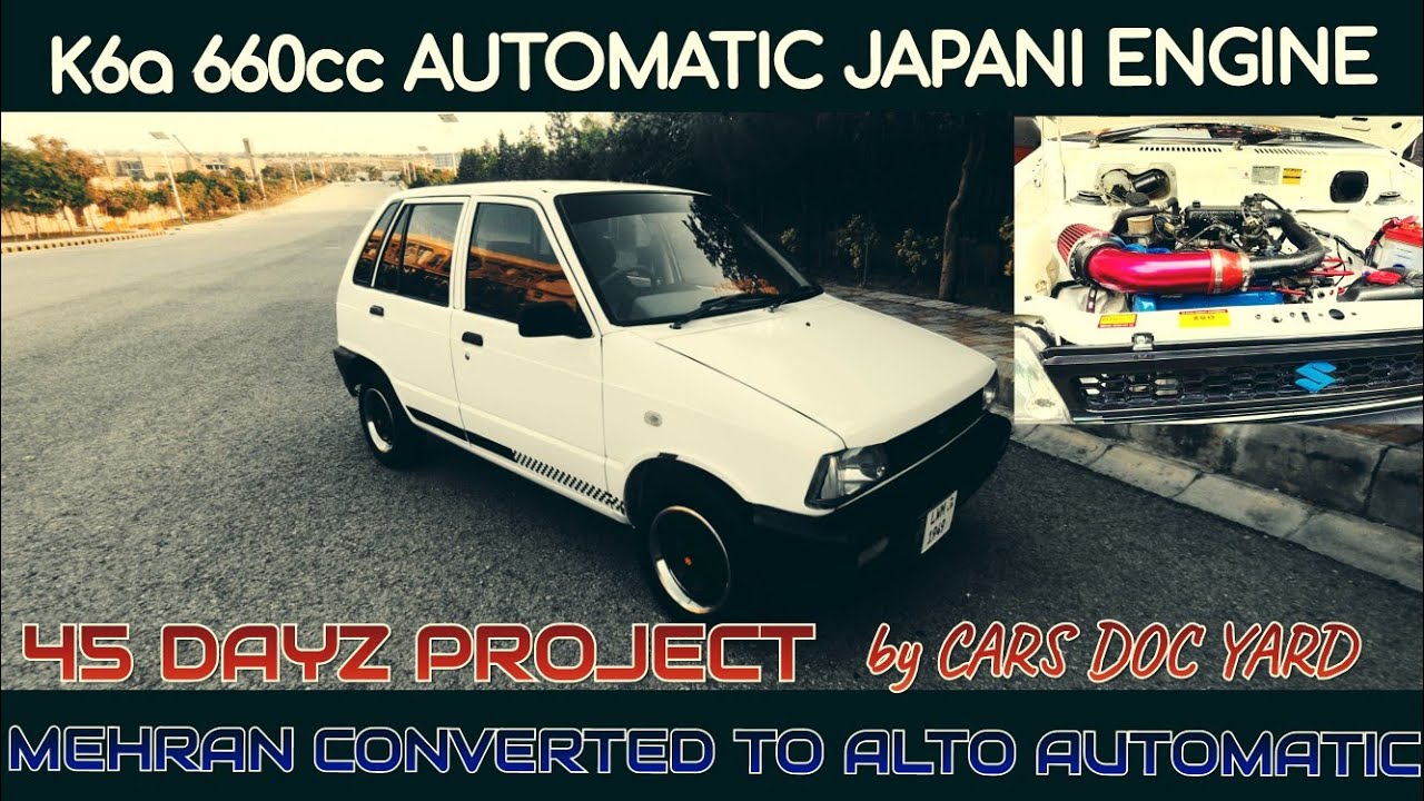 Project 660cc Automatic Mehran | Modified Mehran | 3 speed 660cc Engine ...