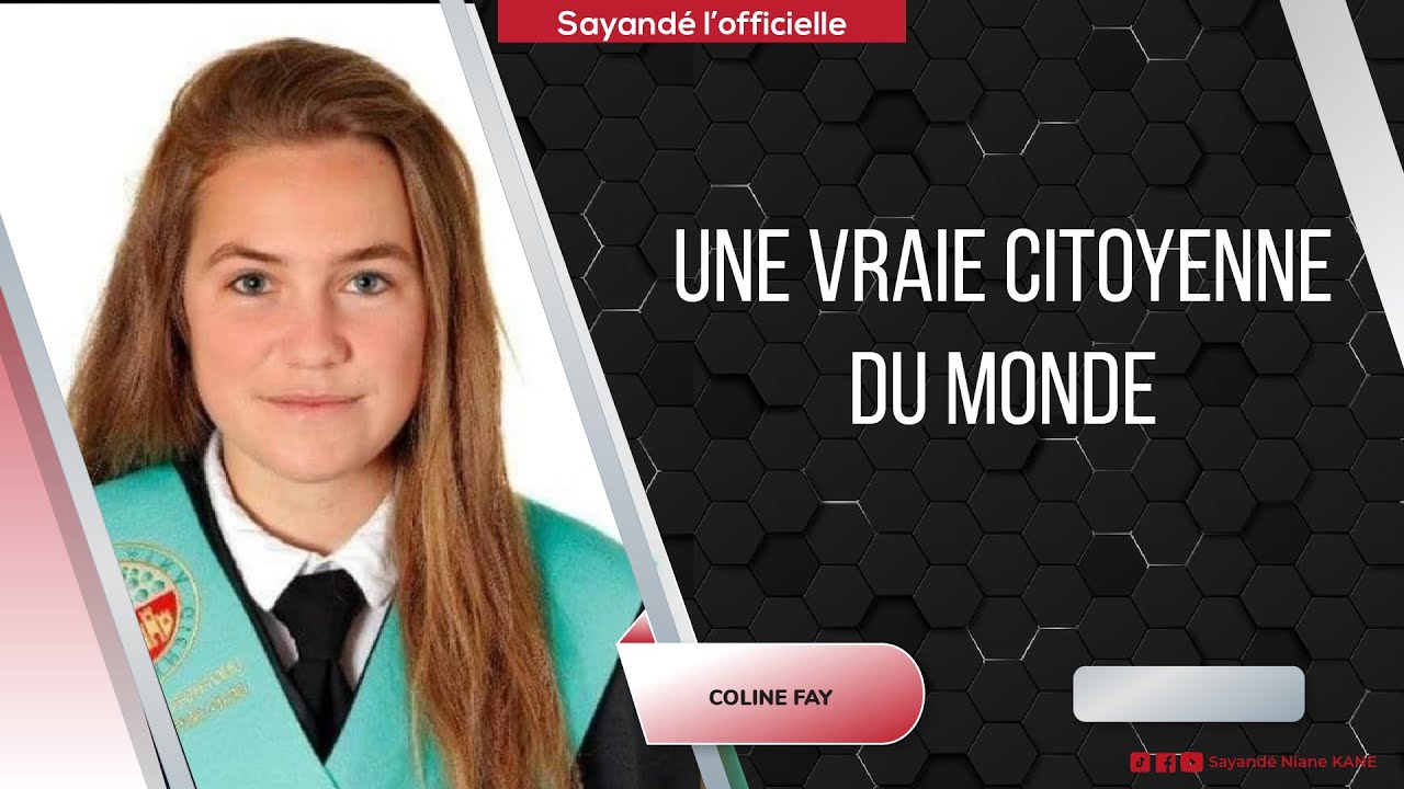 Coline FAY, une vraie citoyenne du monde - YouTube