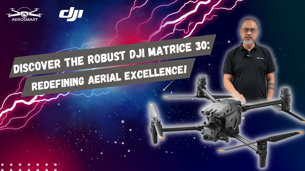 Exploring the DJI Matrice 30 Series: Advanced Aerial Power for Industry ...