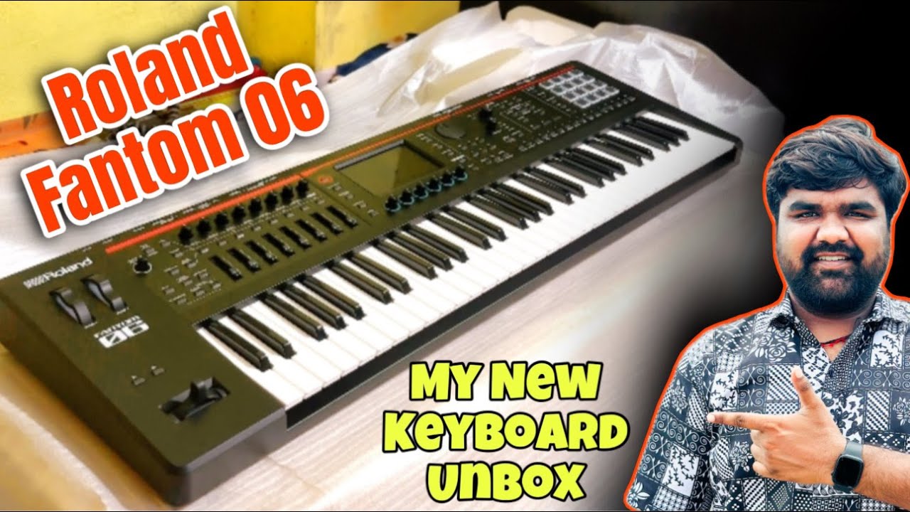Roland Fantom 06 Keyboard Unboxing || Best New Keyboard Roland Fantom ...