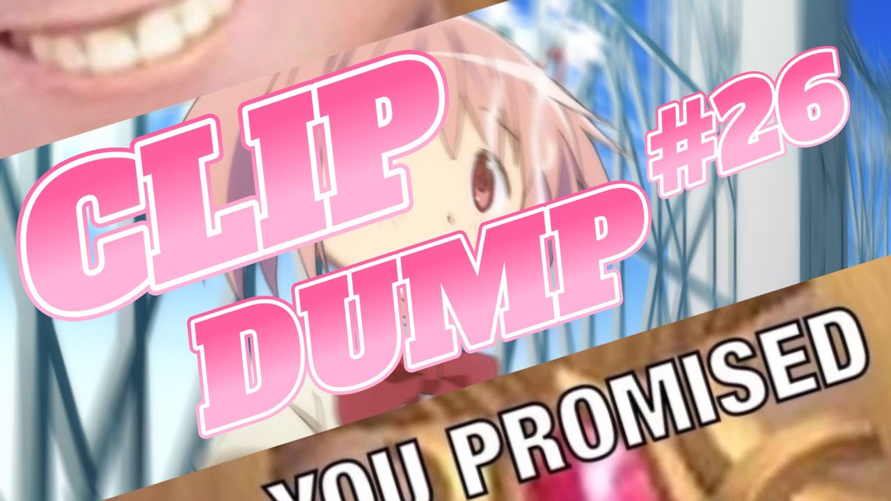 Clip Dump #26 - YouTube