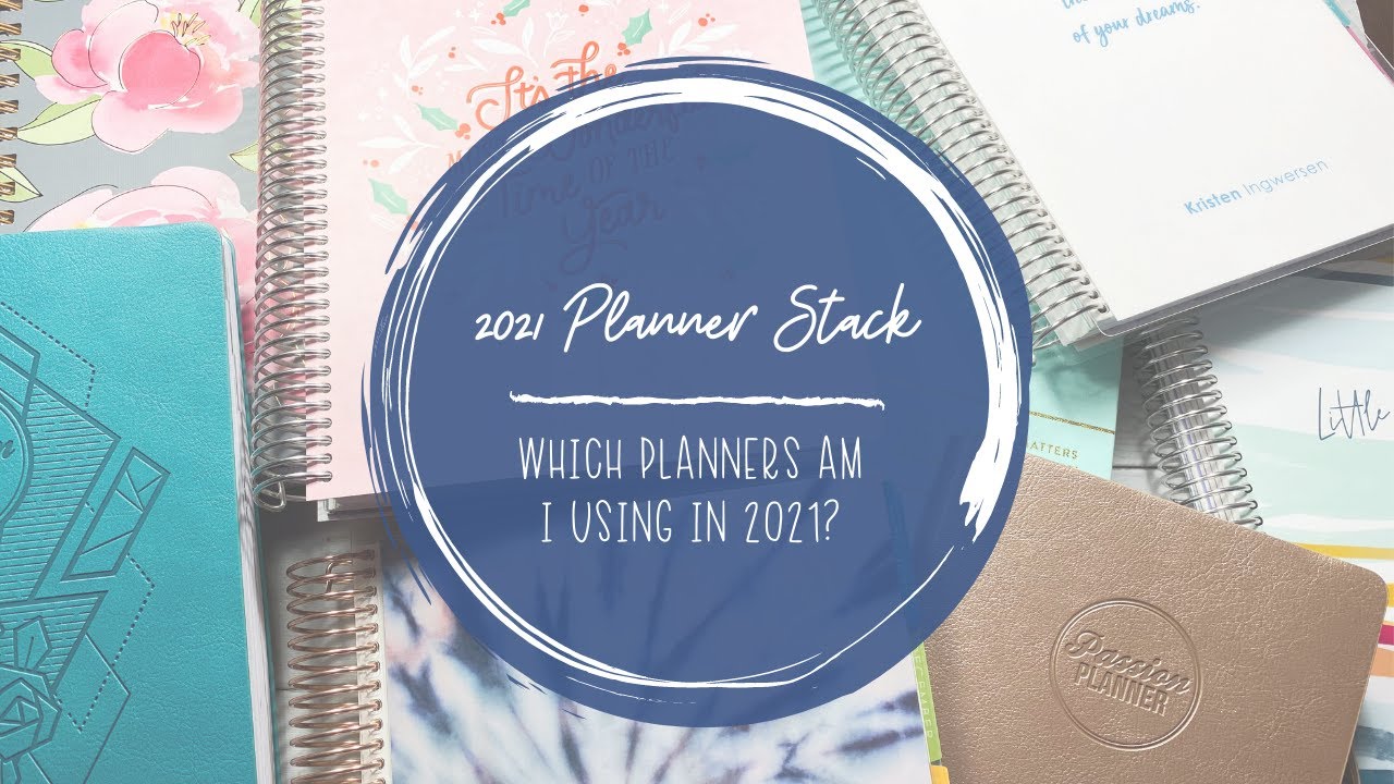 MY 2021 PLANNER STACK | What I'm Using for my Weekly, Daily, Wellness ...
