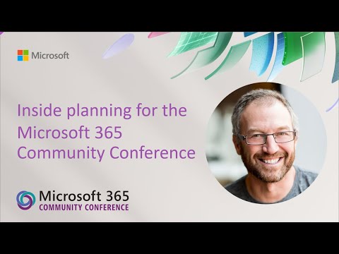 Inside planning for the Microsoft 365 Community Conference - YouTube