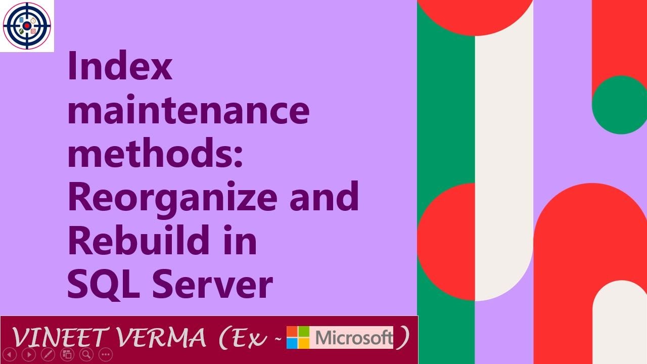 Index Maintenance Methods Reorganize And Rebuild Microsoft Sql Server Indexing Data