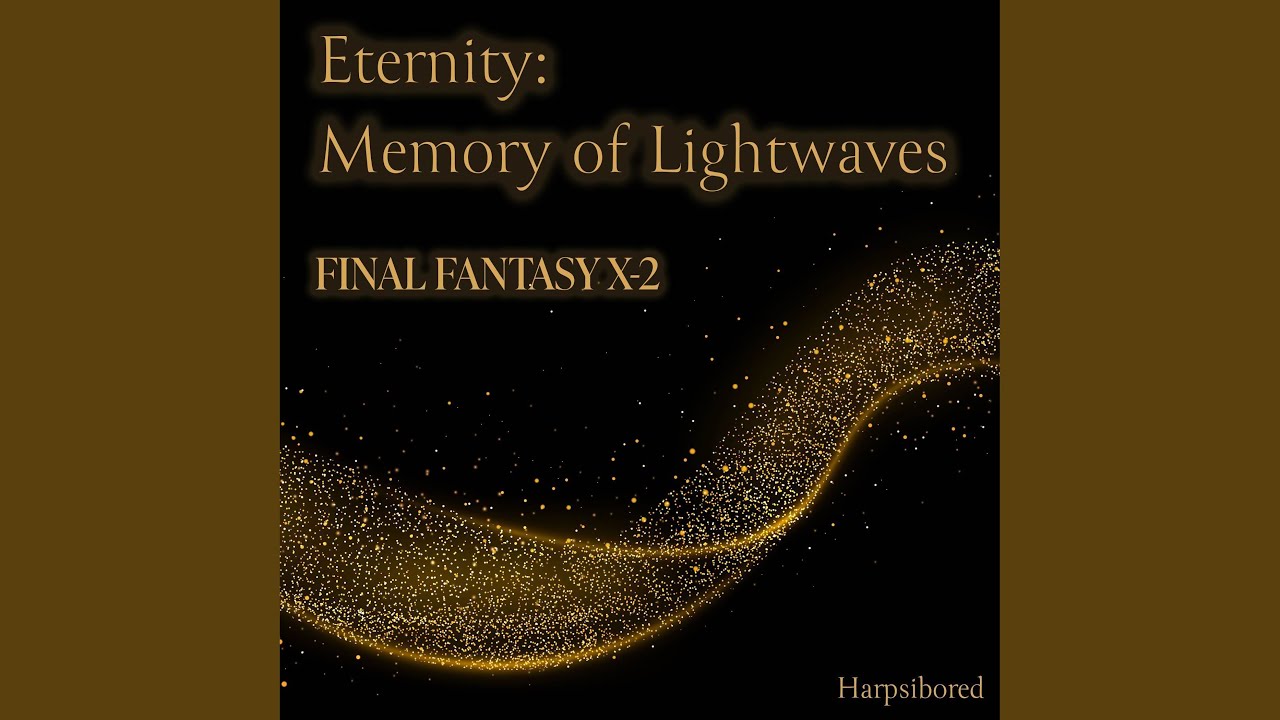 Eternity: Memory of Lightwaves (From "Final Fantasy X-2") - YouTube