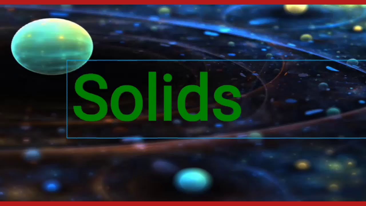 Solids and their classification according to their arrangement ...