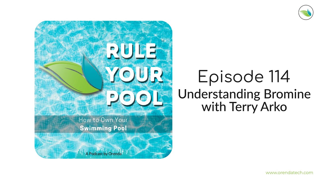 Understanding Bromine with Terry Arko | Rule Your Pool (Episode 114 ...