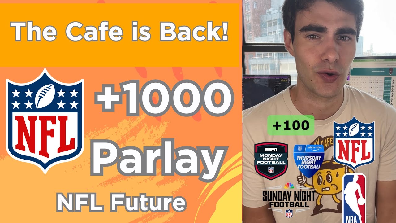 The Parlay Cafe is Back! +1000 NFL Future Parlay - YouTube