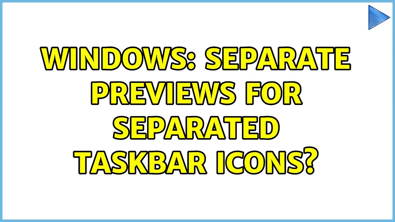 Windows: Separate Previews for Separated Taskbar Icons? - YouTube