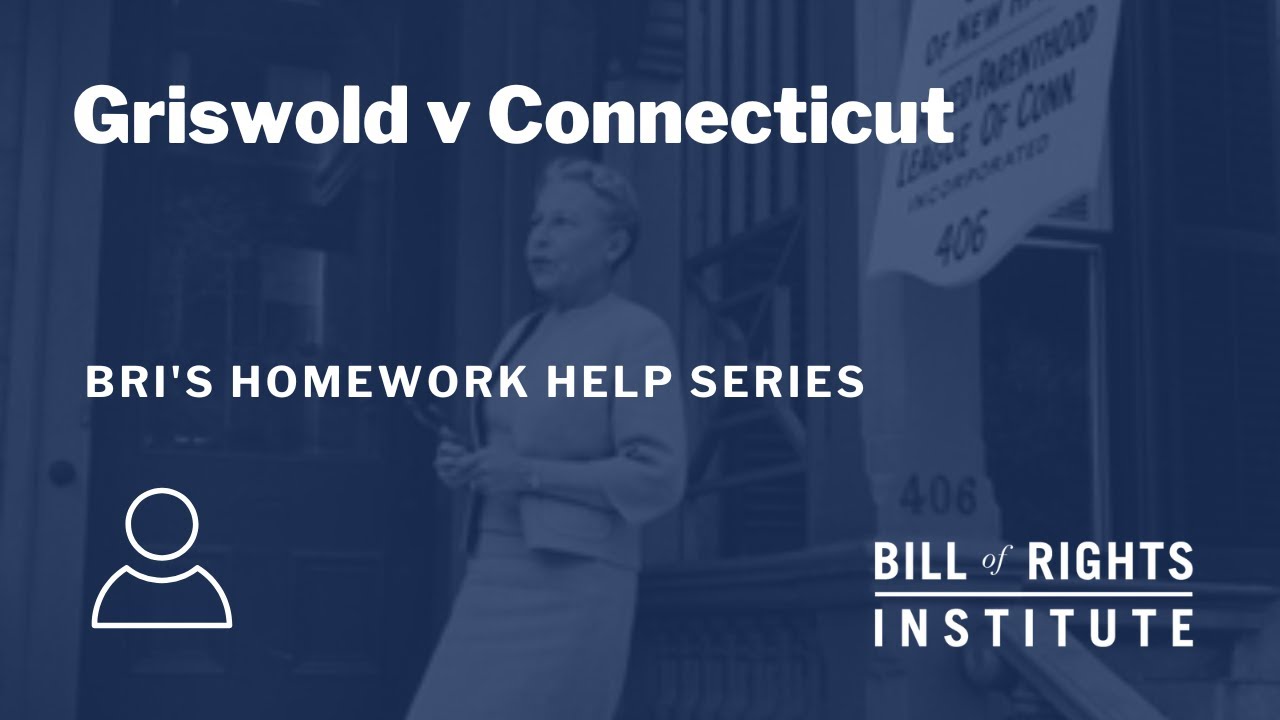 Griswold v. Connecticut | BRI's Homework Help Series - YouTube
