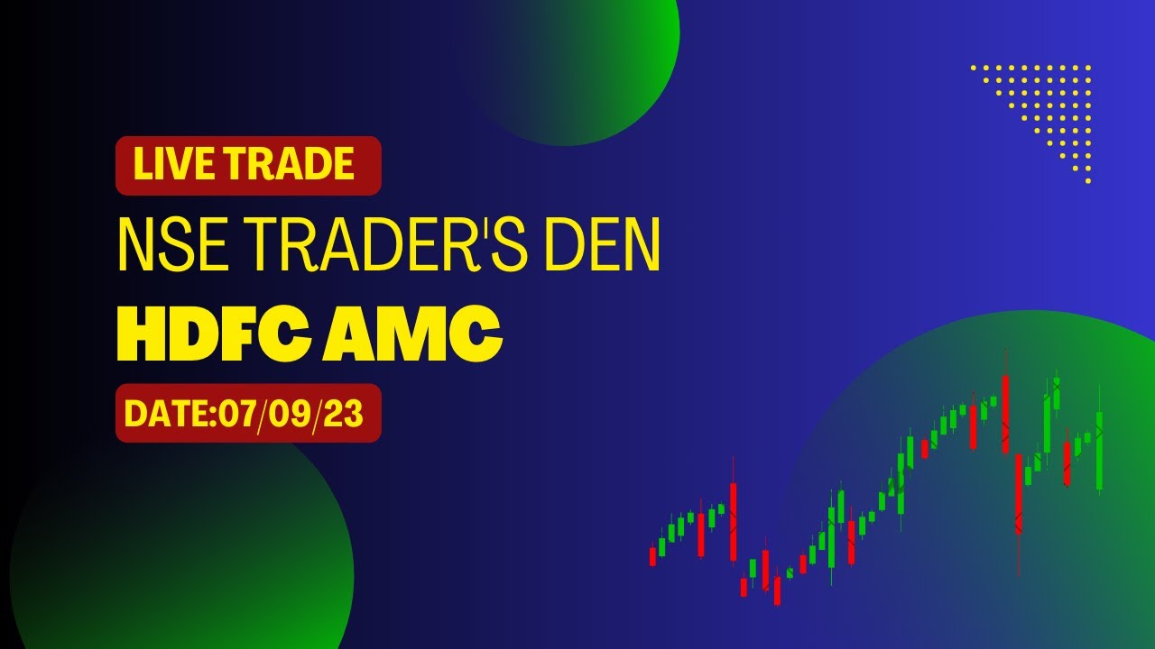 HDFC AMC LIVE TRADE 7TH SEPTEMBER 2023 - YouTube