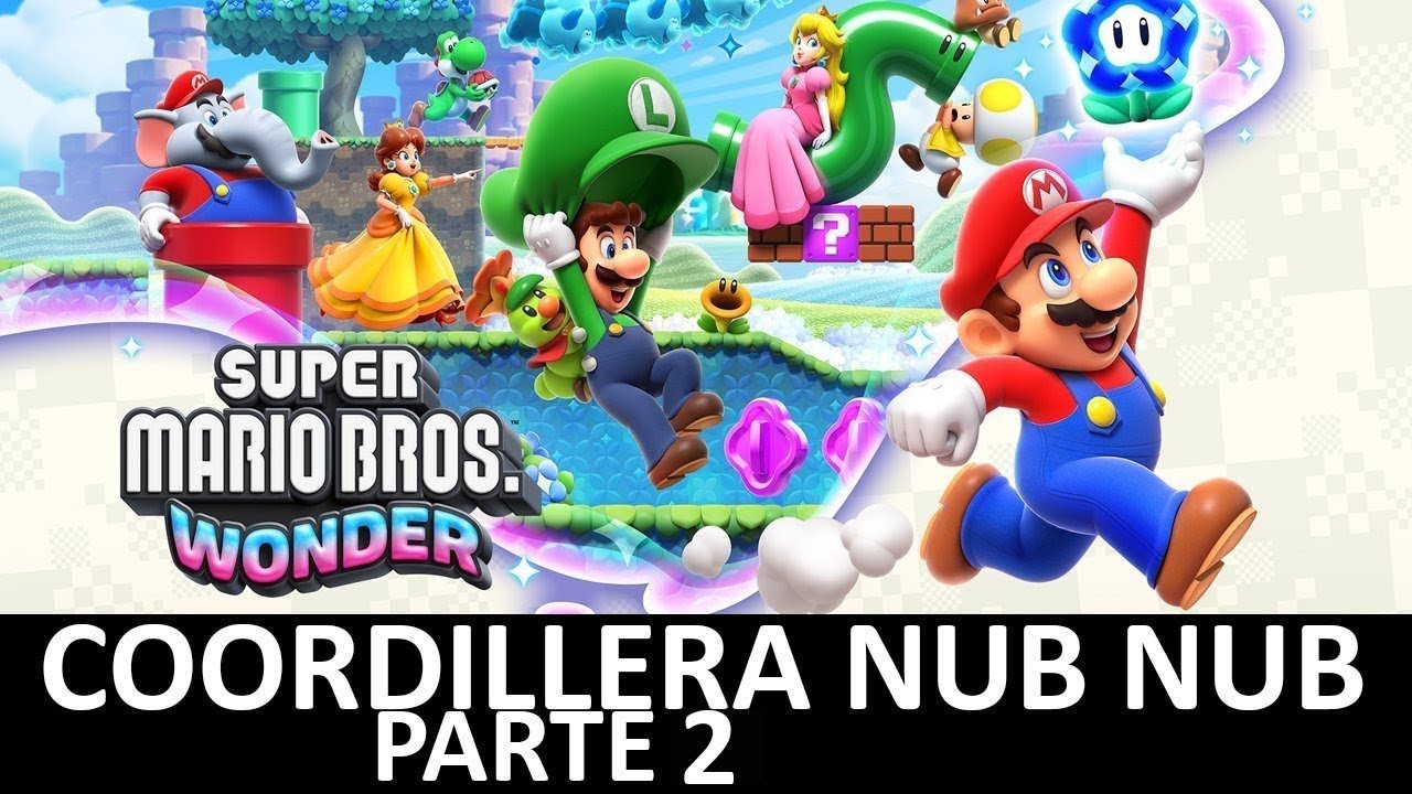 Super Mario Bros. Wonder - Coordillera Nub Nub con Caco Gazapo parte 2/ ...
