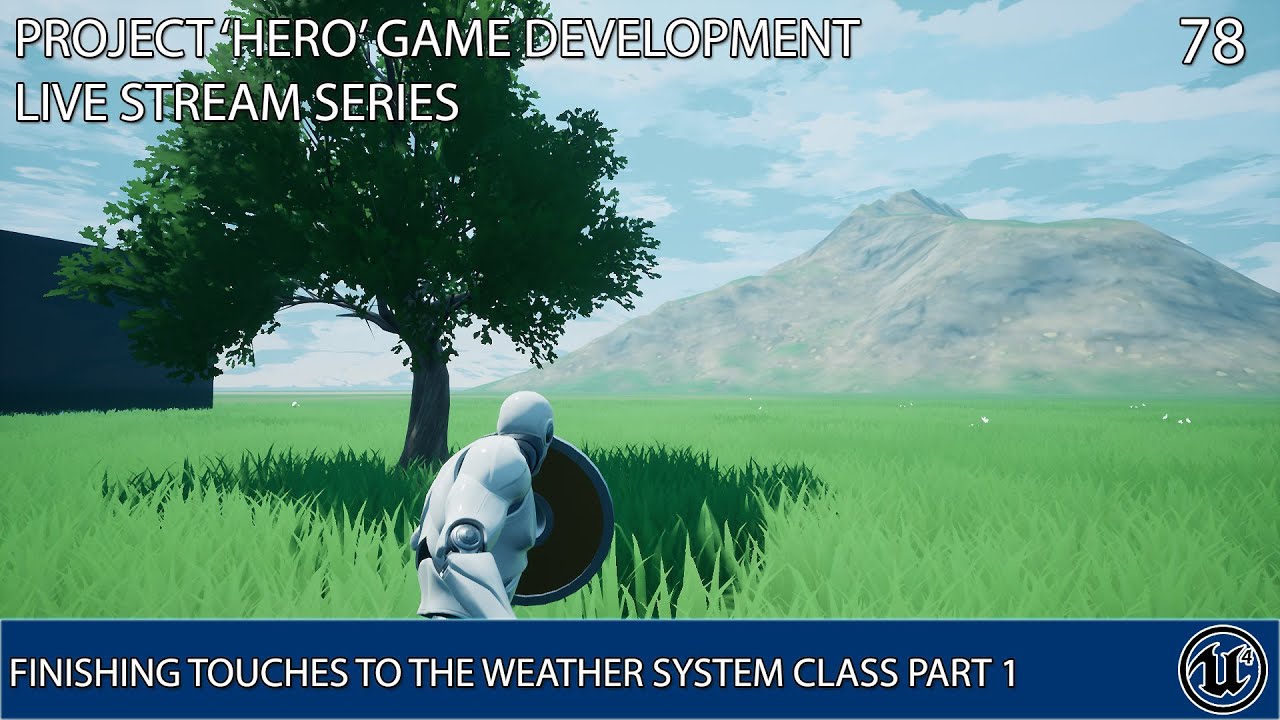 Unreal Engine 4 Live Stream Series 78 Finishing Touches To The Weather System Class Part 1 8811