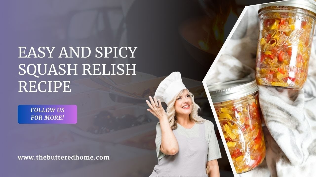 Easy and Spicy Squash Relish Recipe - YouTube
