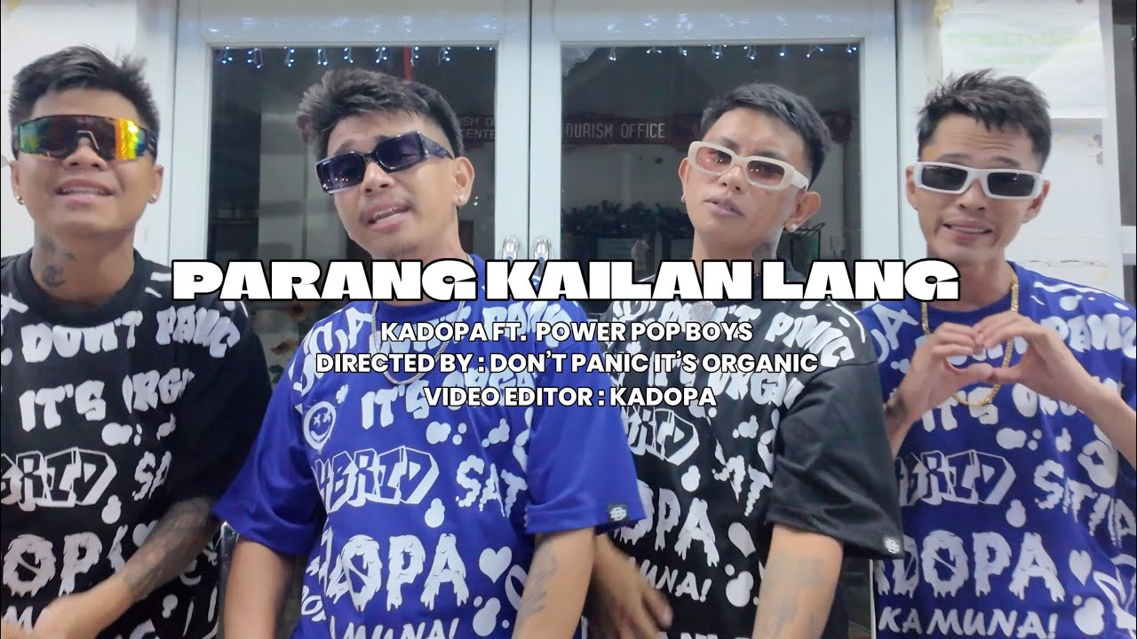 KADOPA FT. POWER POP BOYS - Parang Kailan Lang ( Official Music Video ...