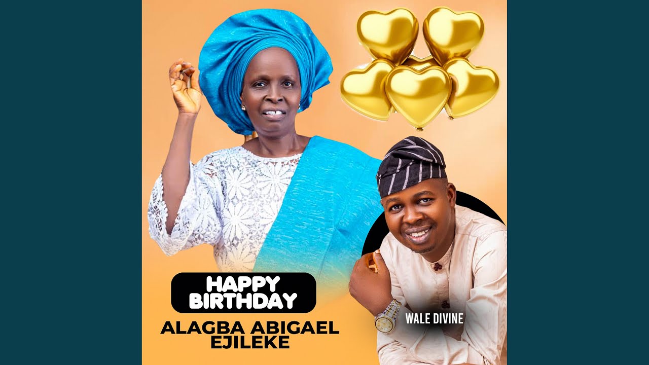 HAPPY BIRTHDAY ALAGBA ABIGAEL EJILEKE - YouTube