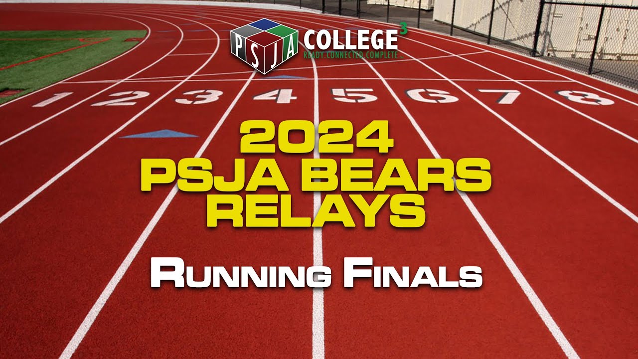 2024 PSJA Bear Relays - Running Finals - YouTube