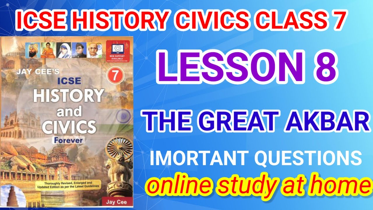 ICSE HISTORY CIVICS|| CLASS 7th ||LESSON 8|| THE GREAT AKBAR|| JAY CEE ...