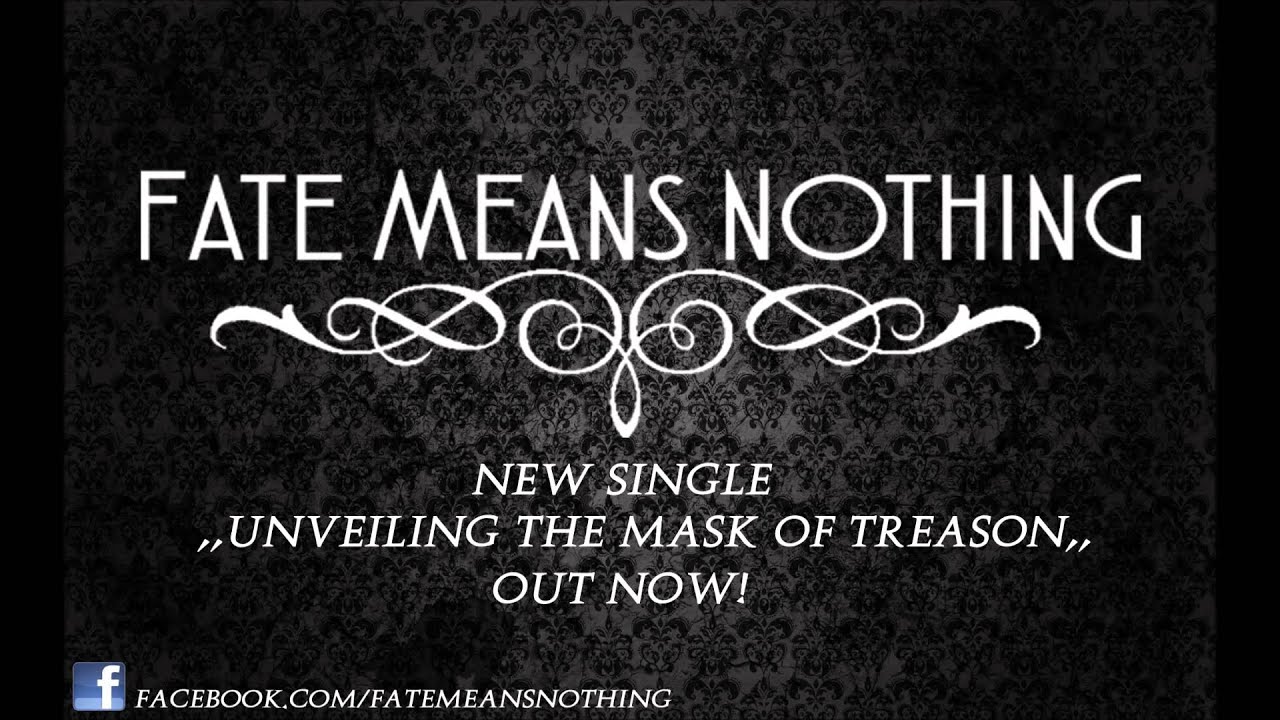 Fate Means Nothing - Unveiling The Mask Of Treason (Single) - YouTube