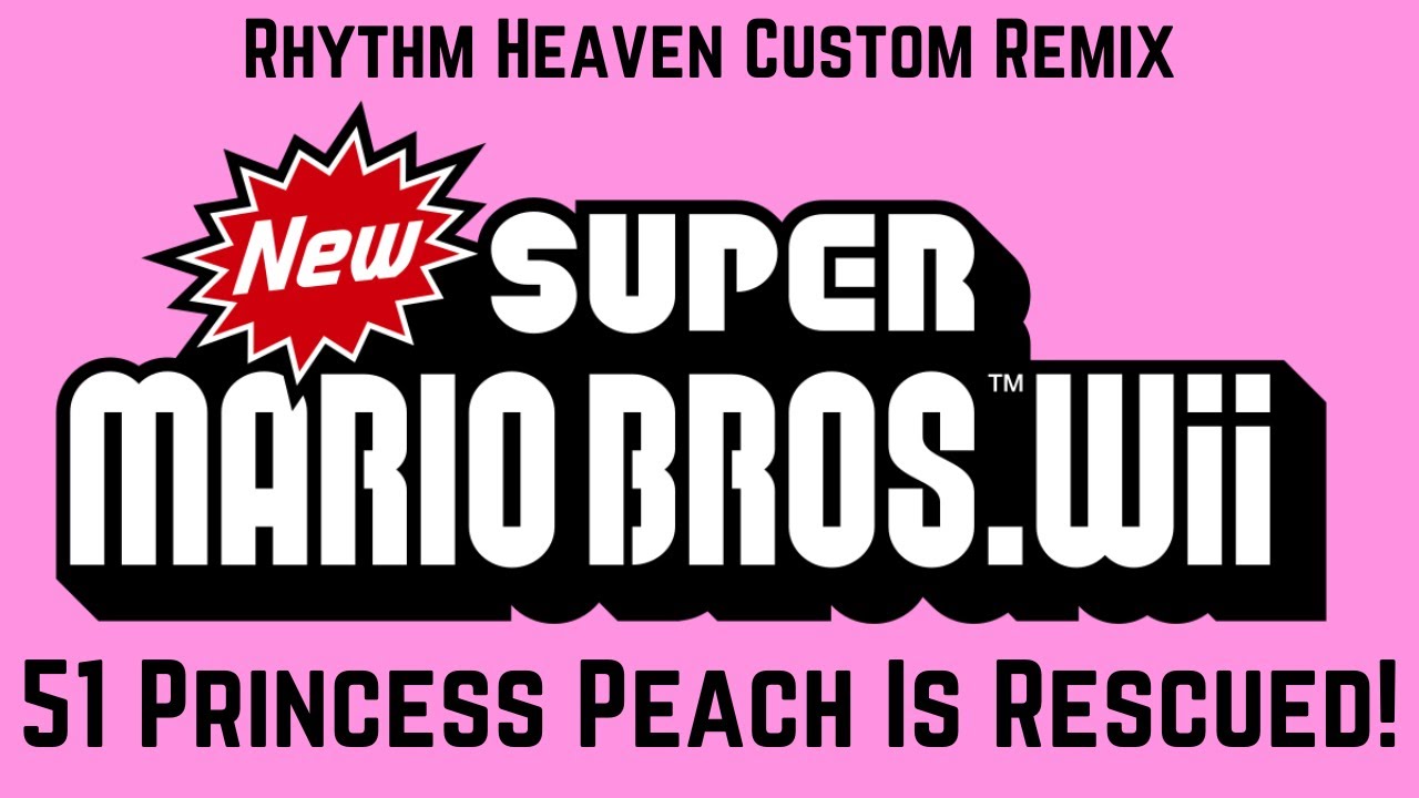 NSMBW 51 - Princess Peach is Rescued! | Rhythm Heaven Custom Remix ...