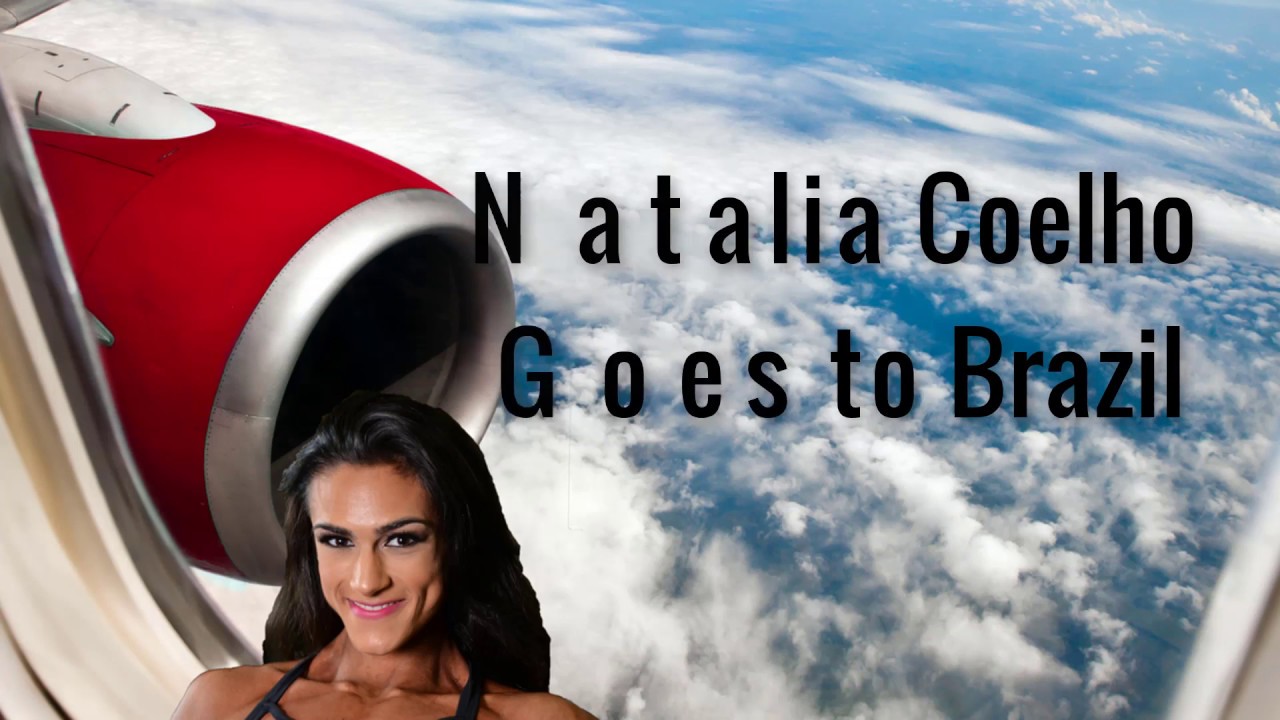 IFBB Pro Natalia Coelho Goes to Brazil Part 1 - YouTube