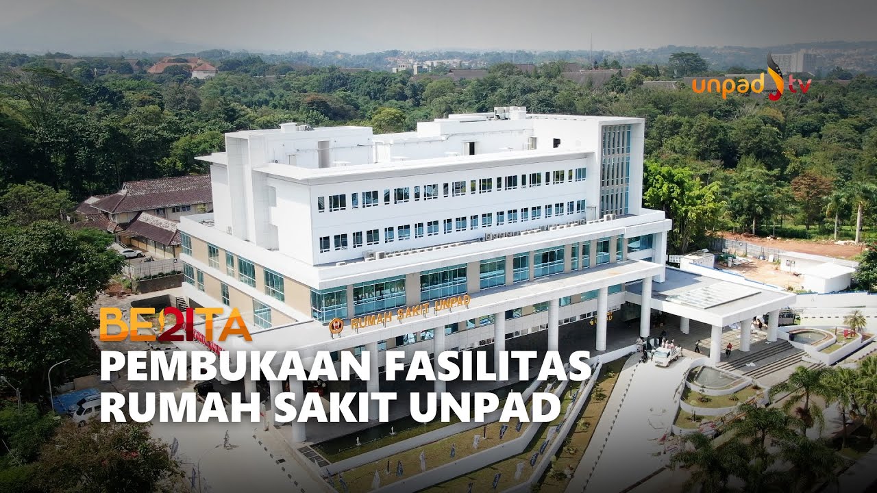 PEMBUKAAN FASILITAS RUMAH SAKIT UNPAD - YouTube